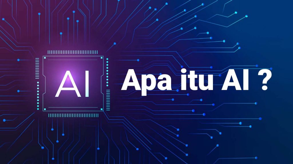 Apa itu AI (Artificial Intelligence)? Pengertian, Kelebihan, dan Kekurangan